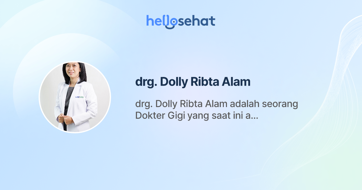 drg. Dolly Ribta Alam, Dokter Gigi - Buat Booking Online - HelloSehat