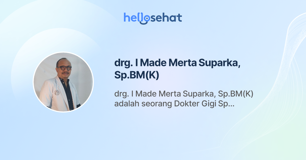 drg. I Made Merta Suparka, Sp.BM(K), Dokter Gigi - Buat Booking Online ...