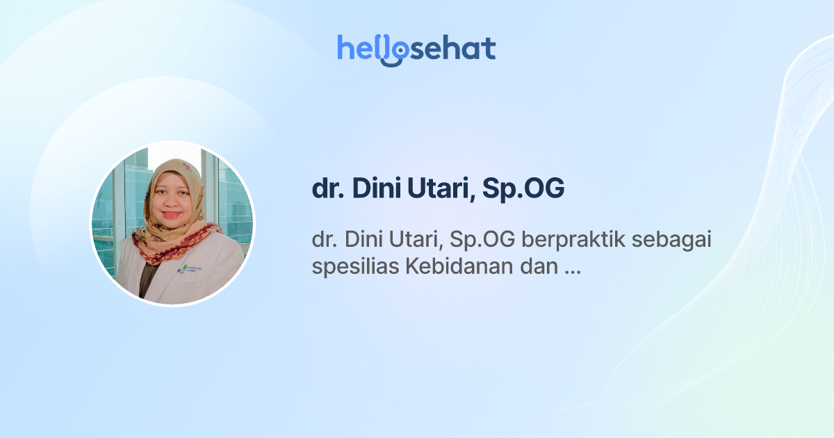 dr. Dini Utari, Sp.OG, Kebidanan dan Kandungan - Buat Booking Online ...
