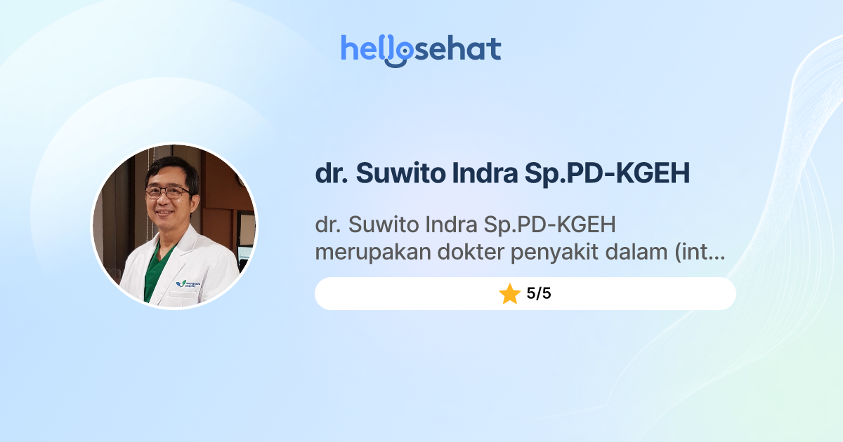 dr. Suwito Indra Sp.PD-KGEH, Gastroenterologi - Buat Booking Online - HelloSehat