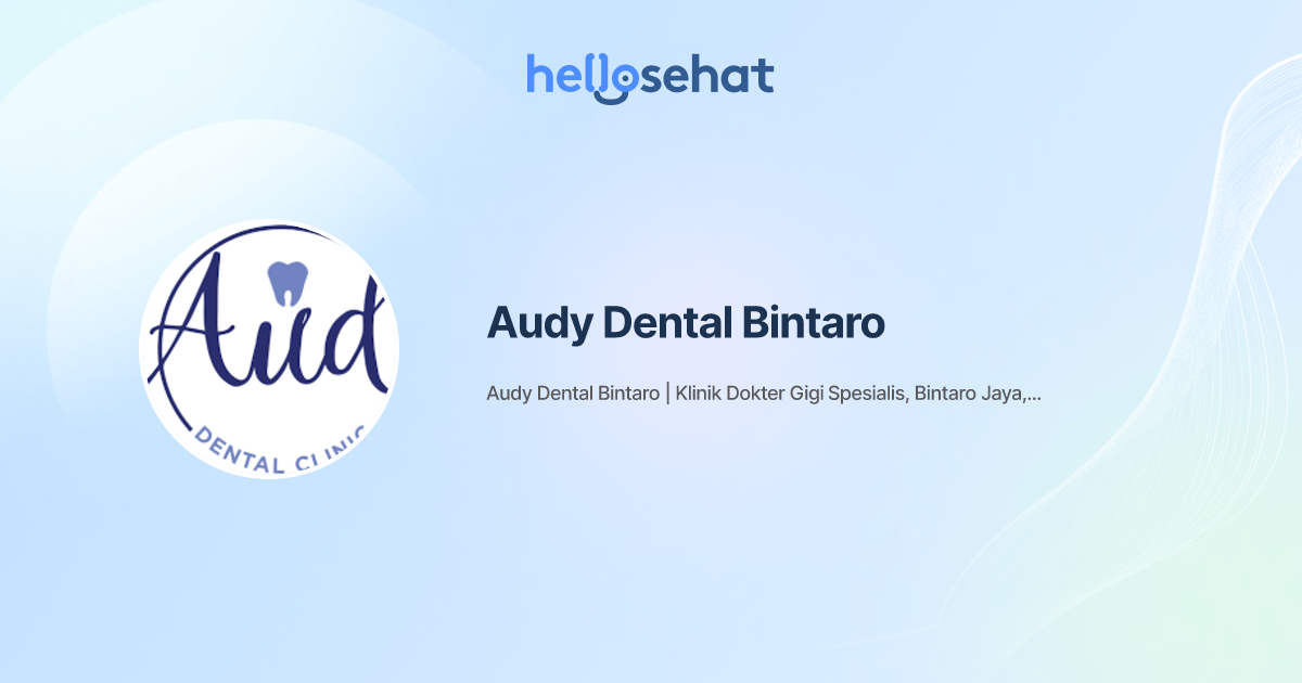Audy Dental Bintaro - Buat Booking Online - HelloSehat