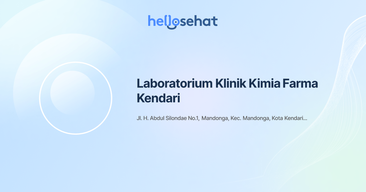 Laboratorium Klinik Kimia Farma Kendari Buat Booking Online Hellosehat