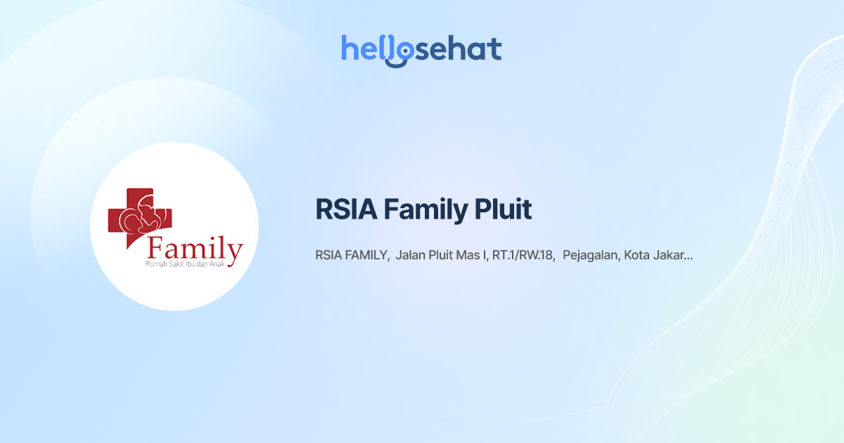 RSIA Family Pluit - Buat Booking Online - HelloSehat