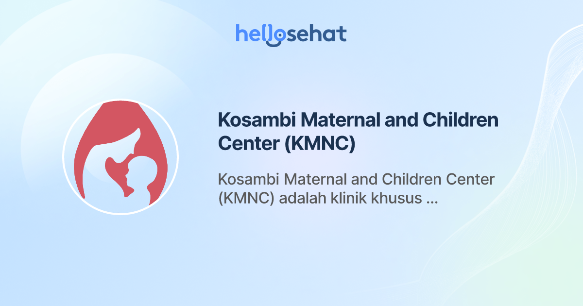 Kosambi Maternal and Children Center (KMNC) - Hello Sehat