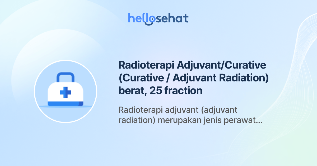 Radioterapi Adjuvant/Curative (Curative / Adjuvant Radiation) berat, 25 ...