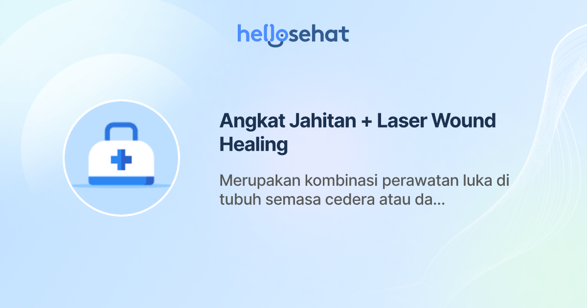 Angkat Jahitan + Laser Wound Healing