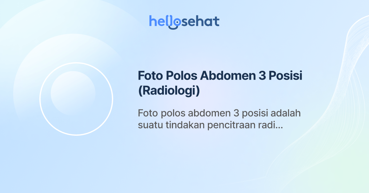 Foto Polos Abdomen 3 Posisi (Radiologi)