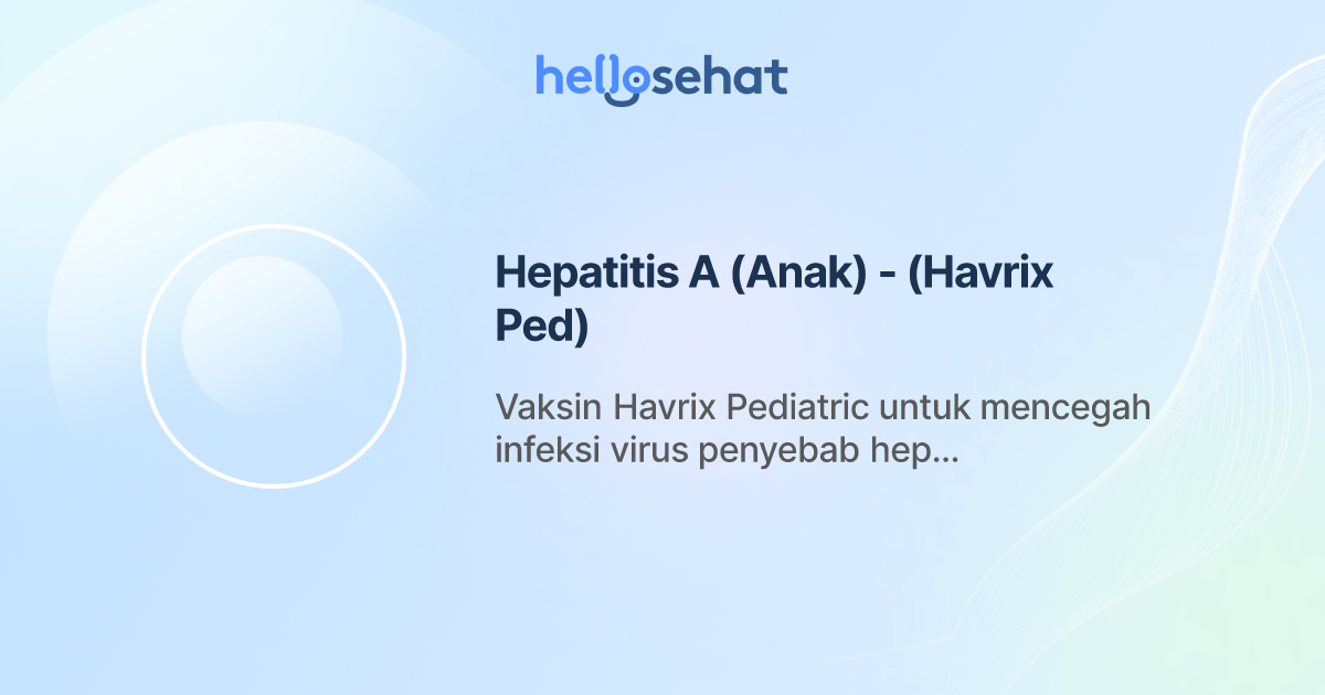 Hepatitis A (Anak) - (Havrix Ped)