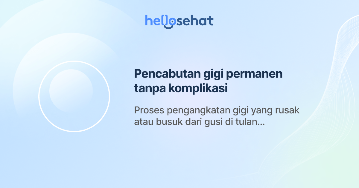 Pencabutan gigi permanen tanpa komplikasi