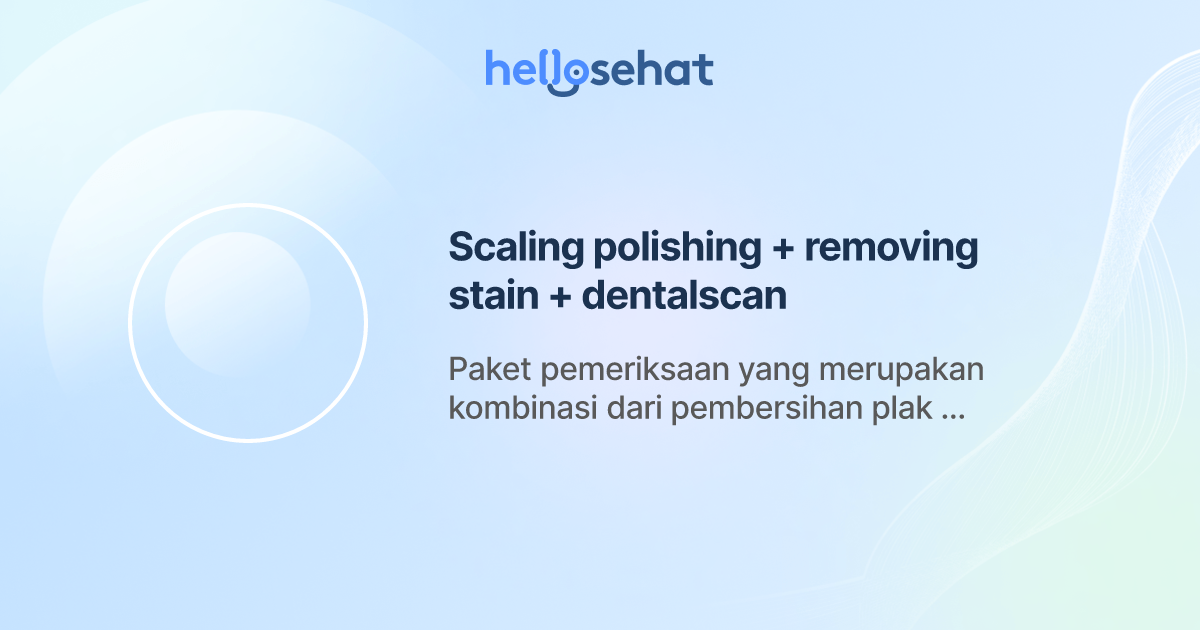 Scaling polishing + removing stain + dentalscan