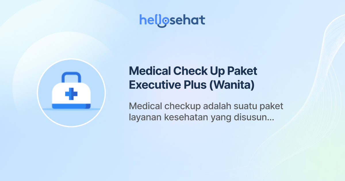 Medical Check Up Paket Executive Plus (Wanita)